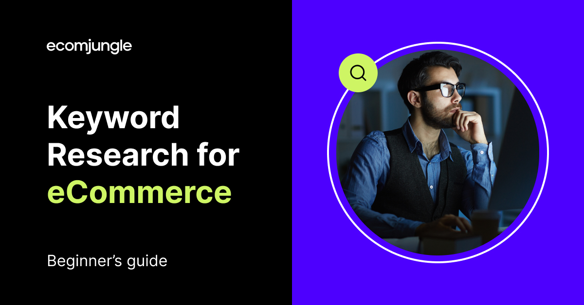 Keyword Research for eCommerce: Beginner's Guide • eComStrive.com