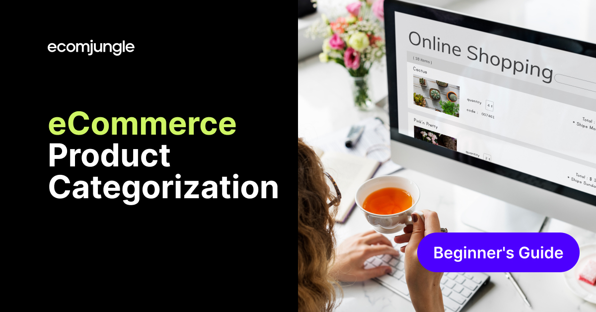 eCommerce Product Categorization: Beginner's Guide • eComStrive.com