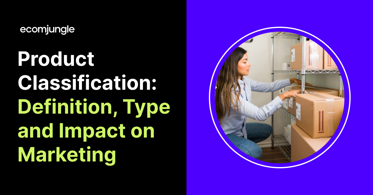 Product Classification: Definition, Type and Impact on Marketing ...