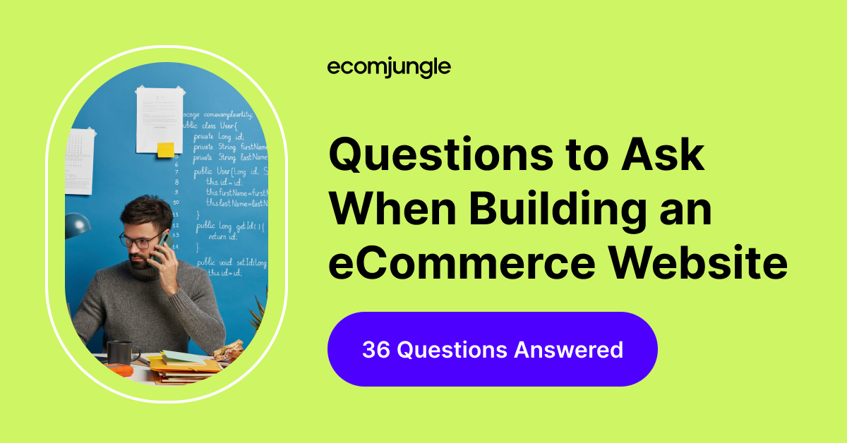 36 Questions to Ask When Building an eCommerce Website • eComStrive.com
